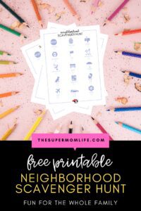 Free Printable Neighborhood Scavenger Hunt - The Super Mom Life
