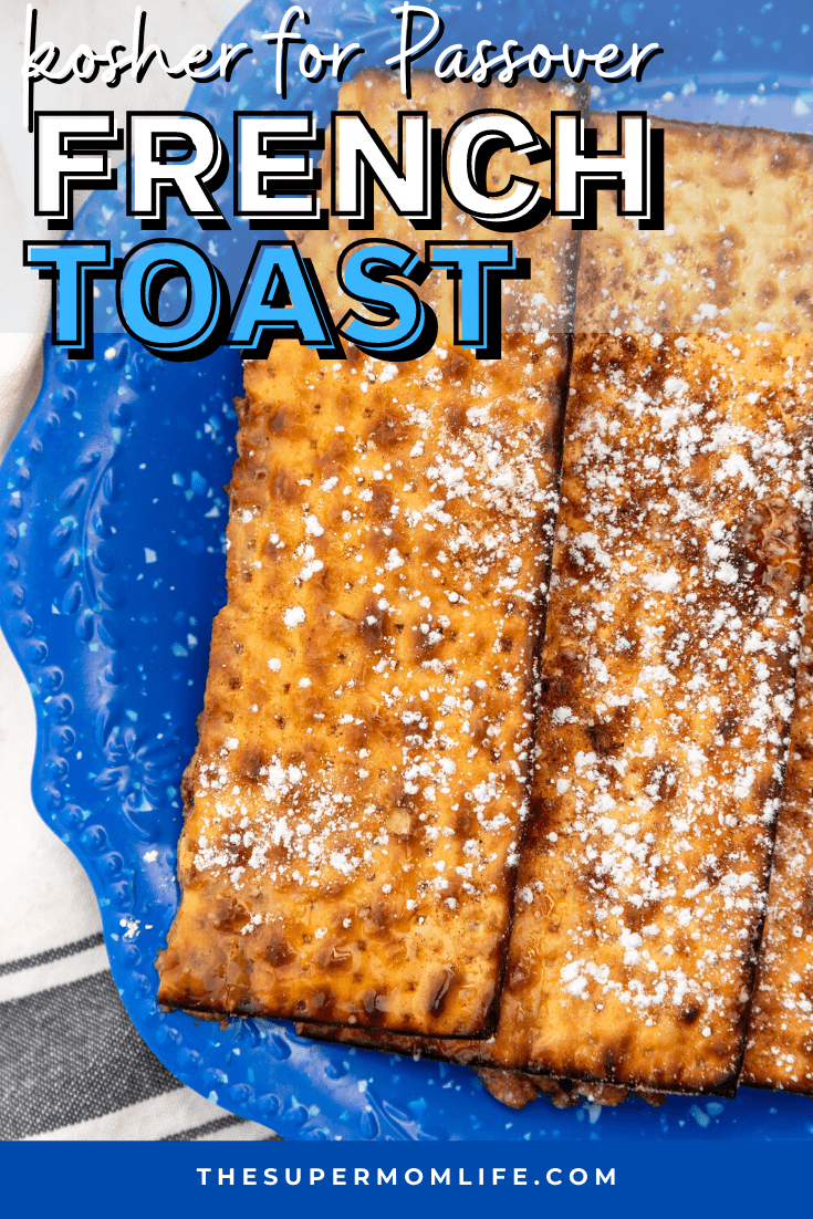 Fried Matzo Kosher for Passover French Toast - The Super Mom Life