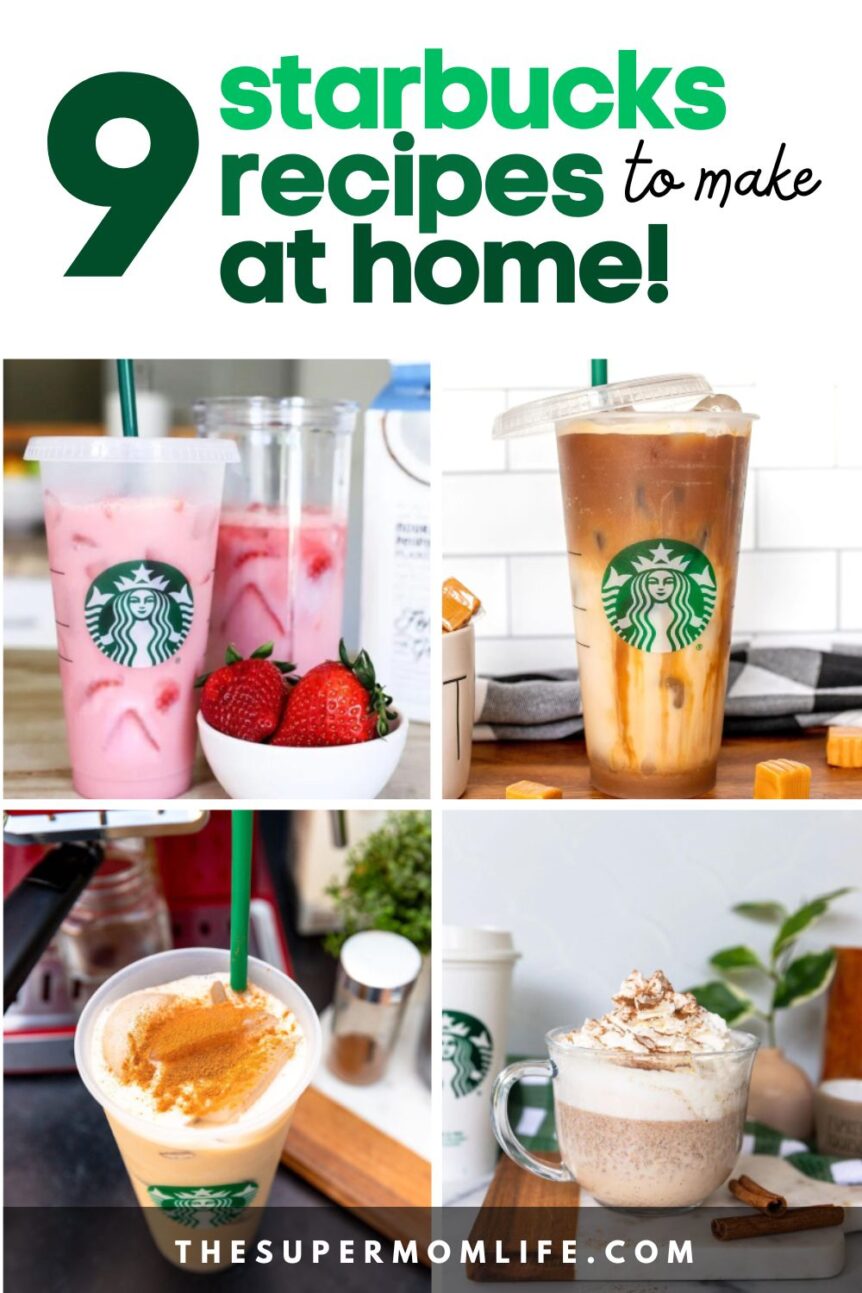 9 Starbucks Recipes to Make at Home - The Super Mom Life